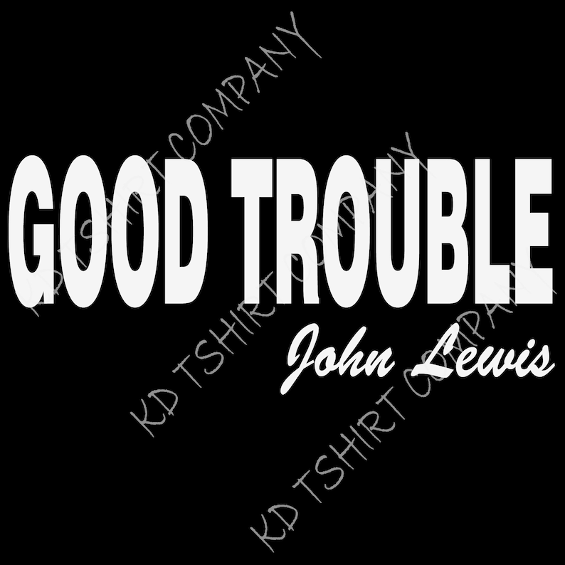 Good Trouble John Lewis SVG Svg Civil Right Protest | Etsy