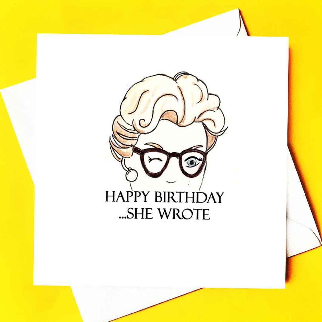 Happy Birthday She Wrote....jessica Fletcher Birthday Card - Etsy