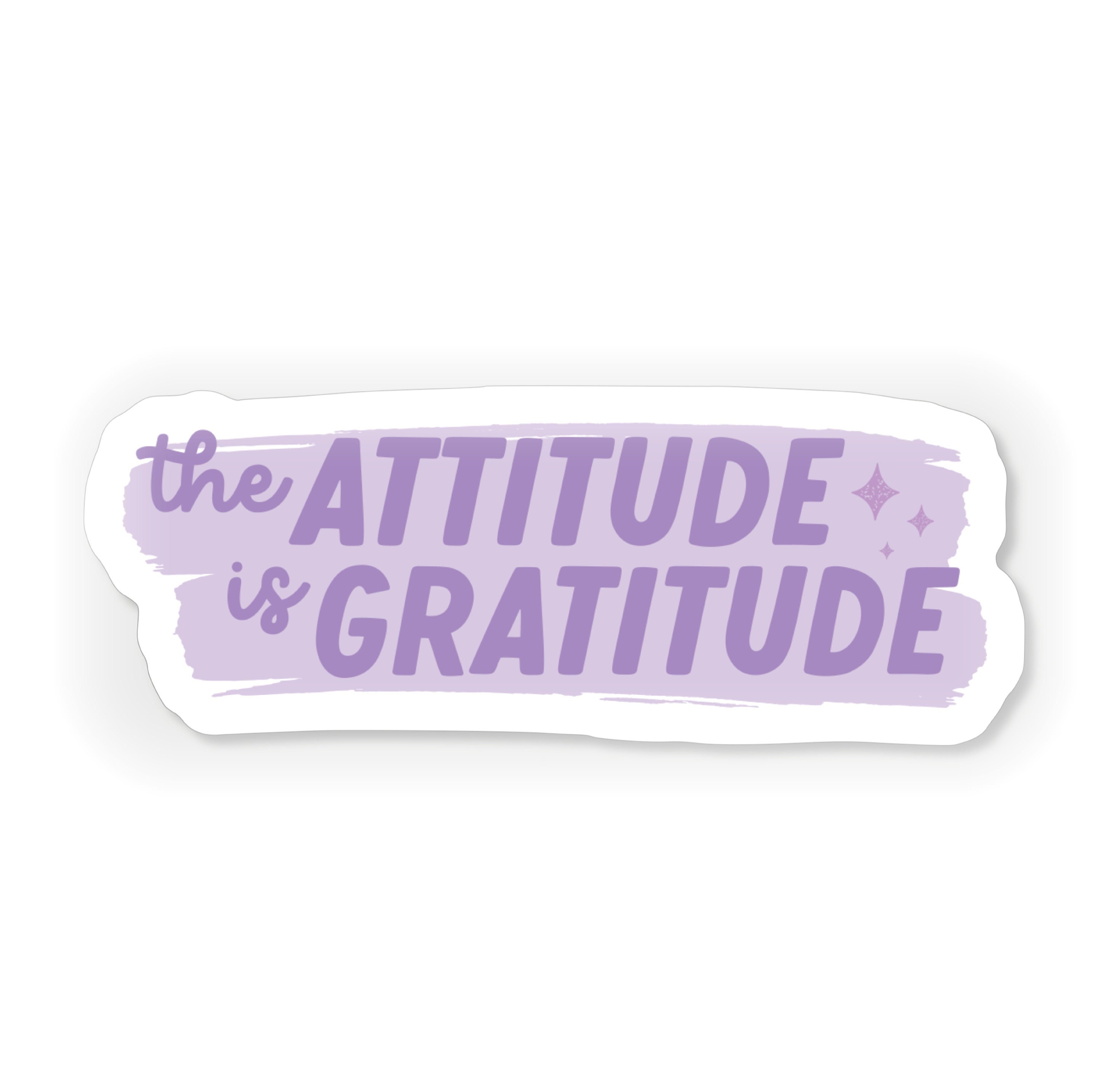 Attitude is Gratitude Sticker, Gratitude Sticker, Motivational Sticker ...
