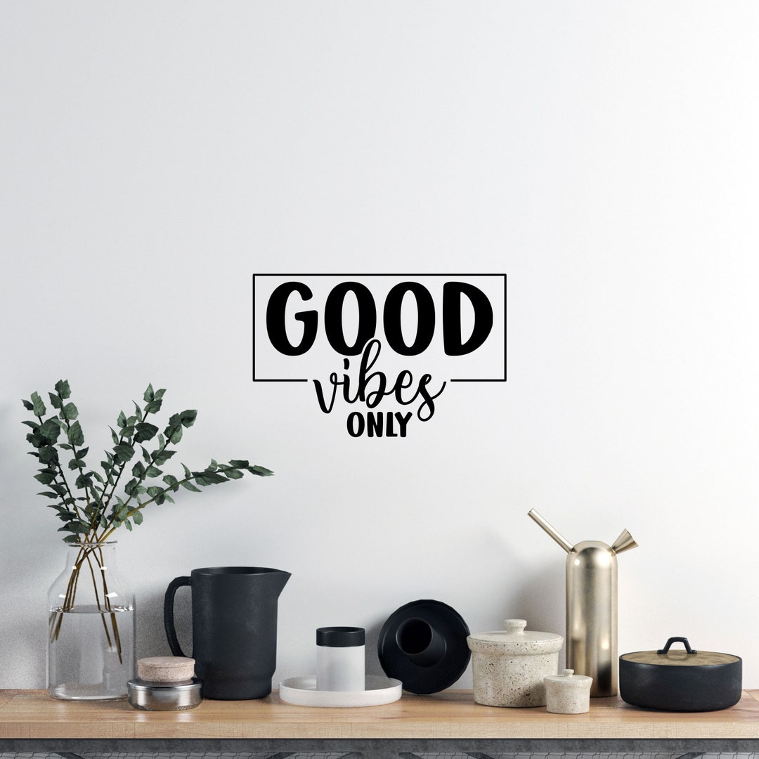 Good Vibes Only Sticker, Positive Affirmation, Bedroom Wall Art, Living ...