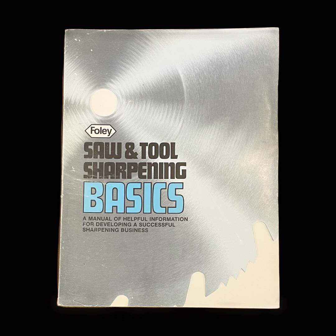 FOLEY Saw & Tool Sharpening Basics, Developing a Successful Sharpening ...