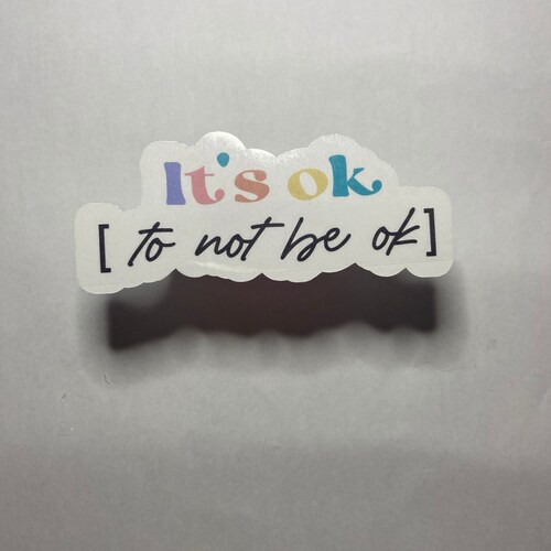 It's Okay to Not Be Okay Sticker Die Cut Sticker Laptop - Etsy