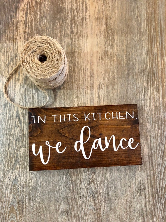 In This Kitchen We Dance Wood Signs Rustic Decor | Etsy