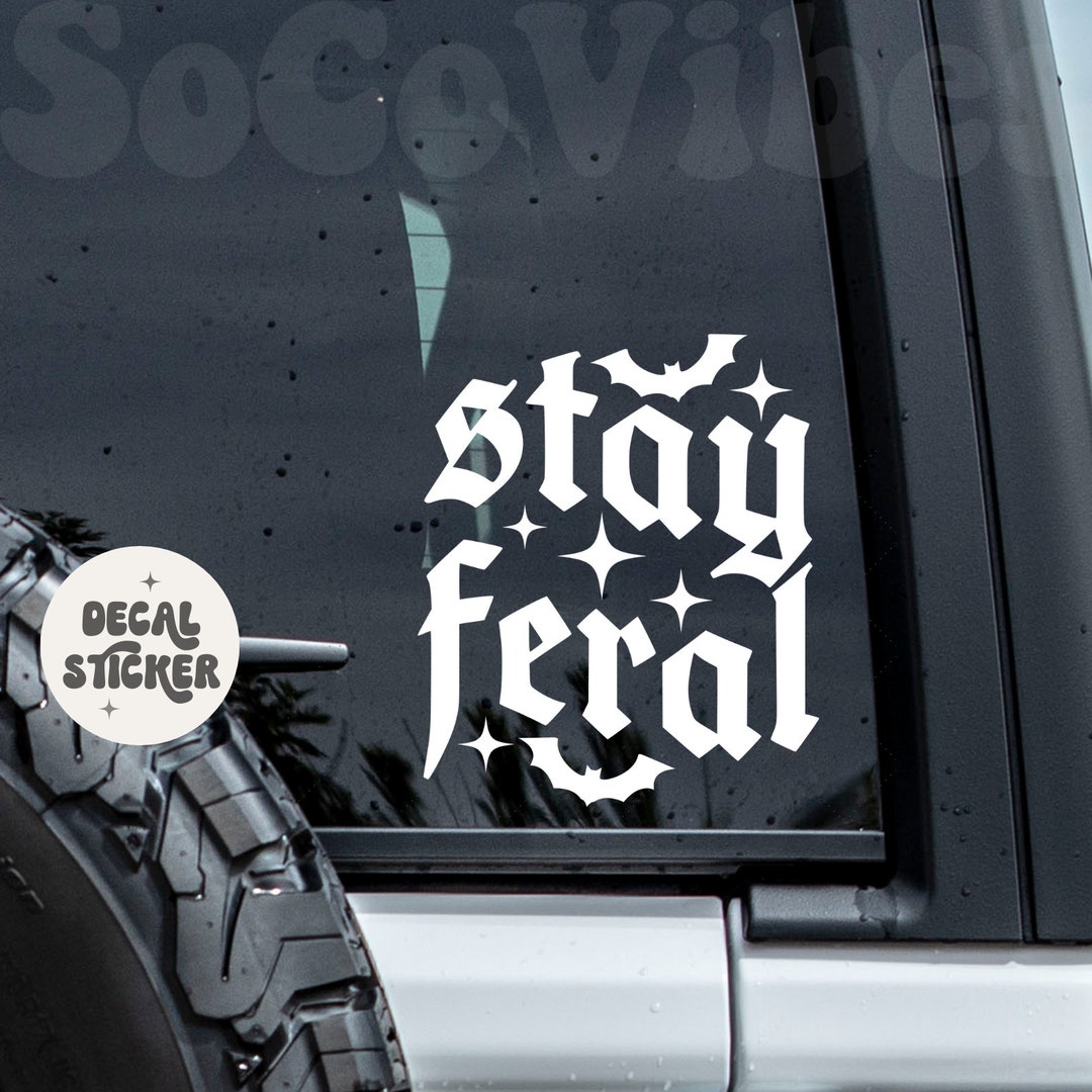 Stay Feral Sticker, Car Sticker, Car Decal, Decals for Women, Halloween ...