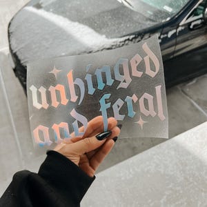 Unhinged and Feral Holographic Car Decal | Water Bottle Decal | Car ...