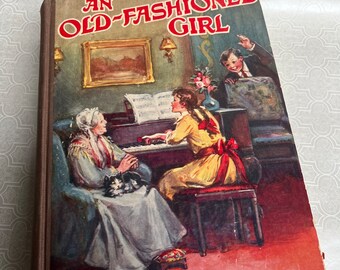 An Old-fashioned Girl by Louisa M. Alcott (1903) - Etsy