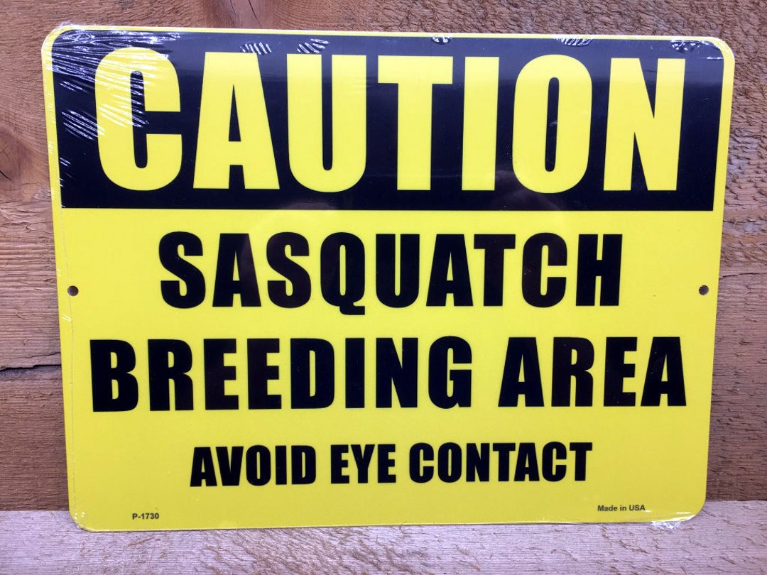 Caution Sasquatch Breeding Area Sign 12" - Etsy