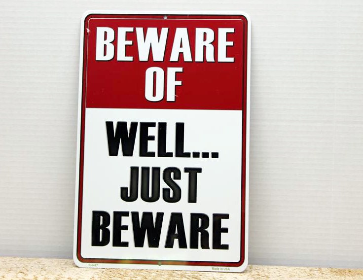 Beware of Well...just Beware Aluminum Sign - Etsy
