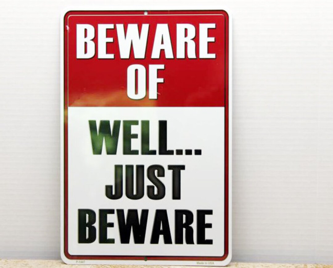 Beware of Well...just Beware Aluminum Sign - Etsy