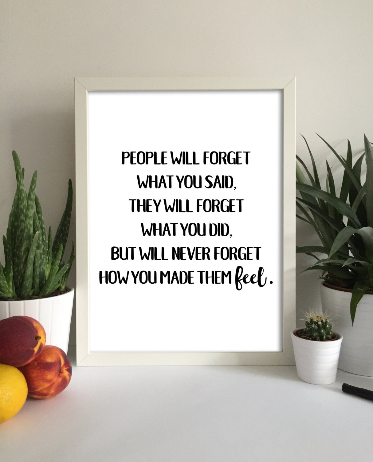 People Will Forget What You Said Forget What You Did Will Never Forget ...