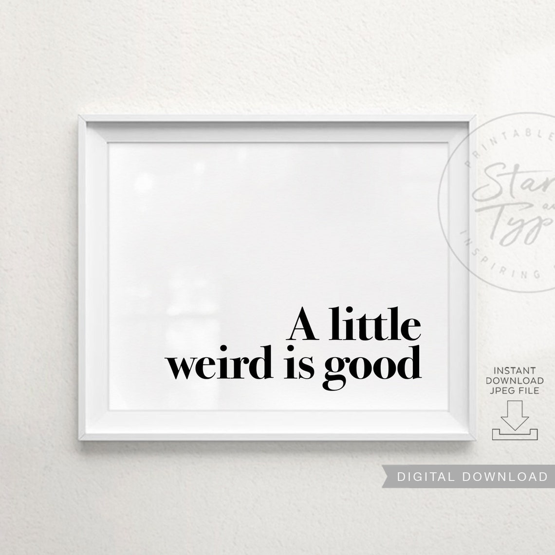 A Little Weird Is Good PRINTABLE Wall Art Weird Quote Dorm | Etsy
