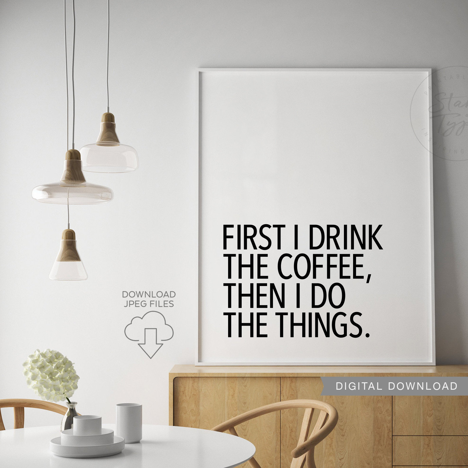 First I Drink The Coffee Then I Do The Things PRINTABLE Art | Etsy