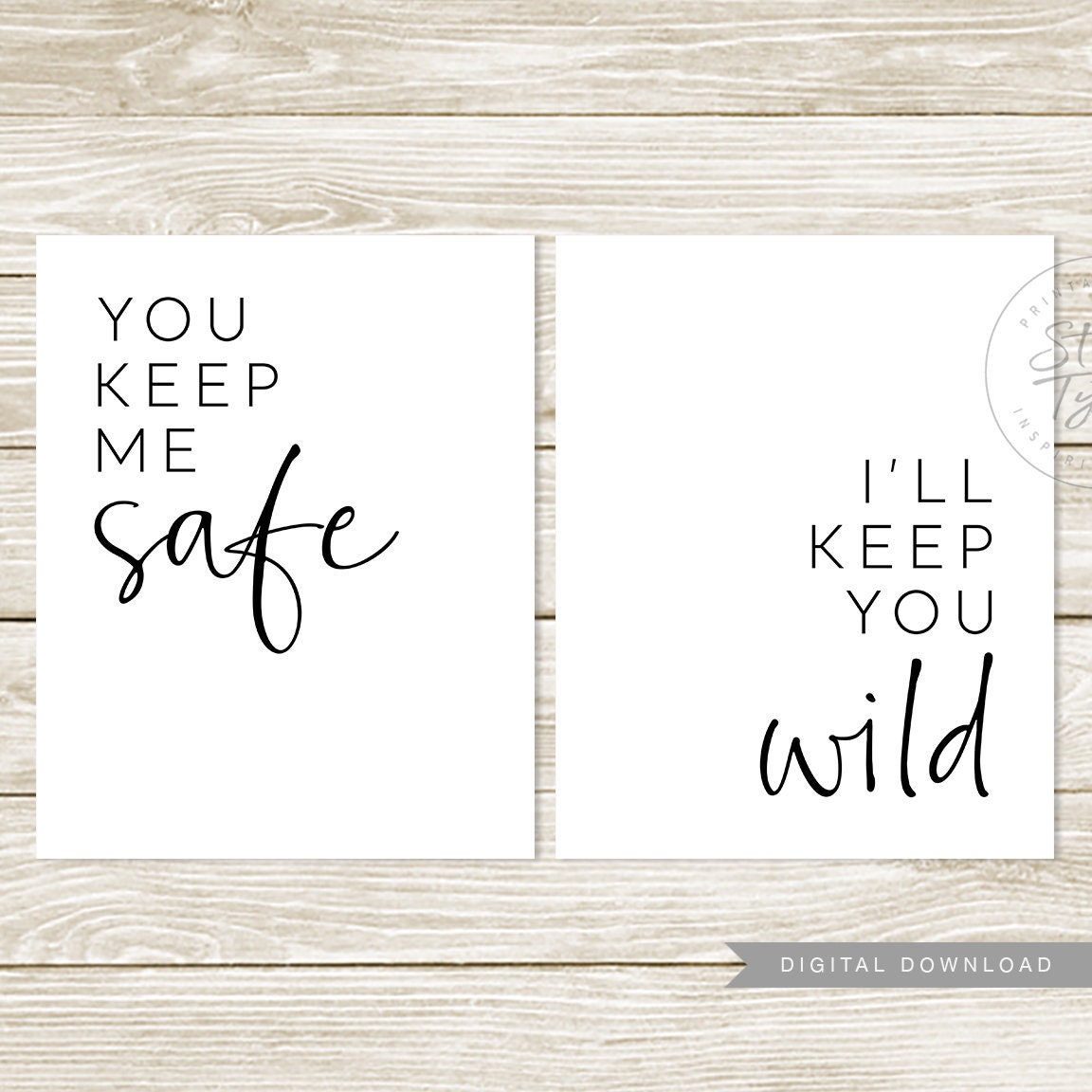 You Keep Me Safe I'll Keep You Wild PRINTABLE Wall Art - Etsy UK