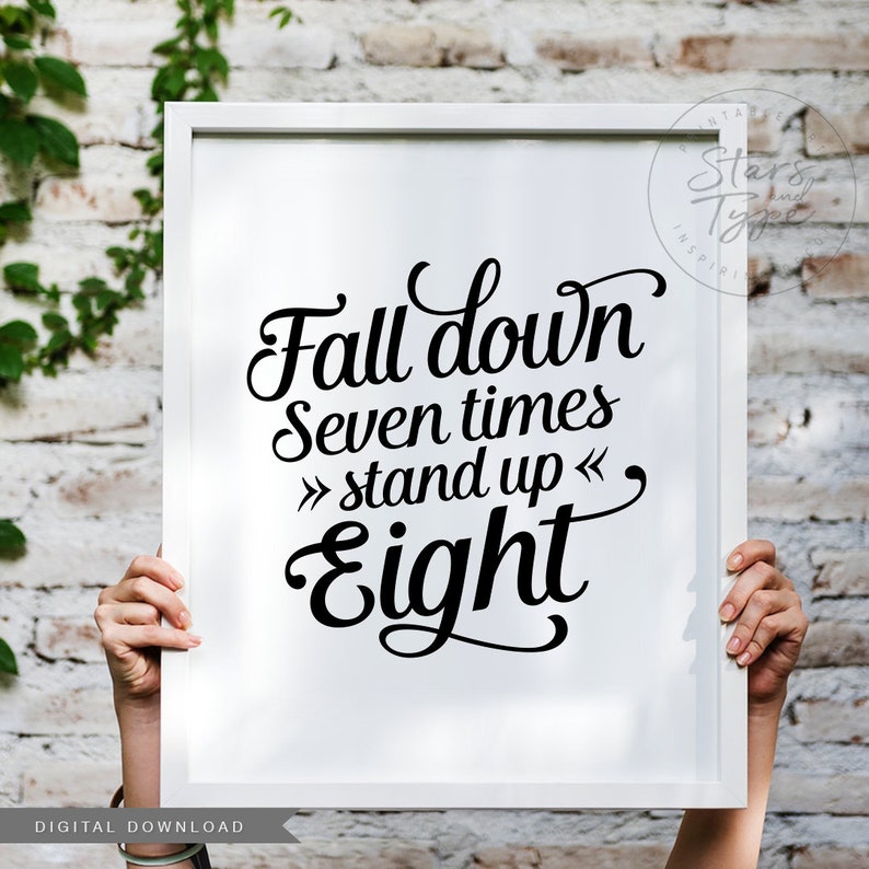 Fall Down Seven Times Stand Up Eight PRINTABLE Art | Etsy