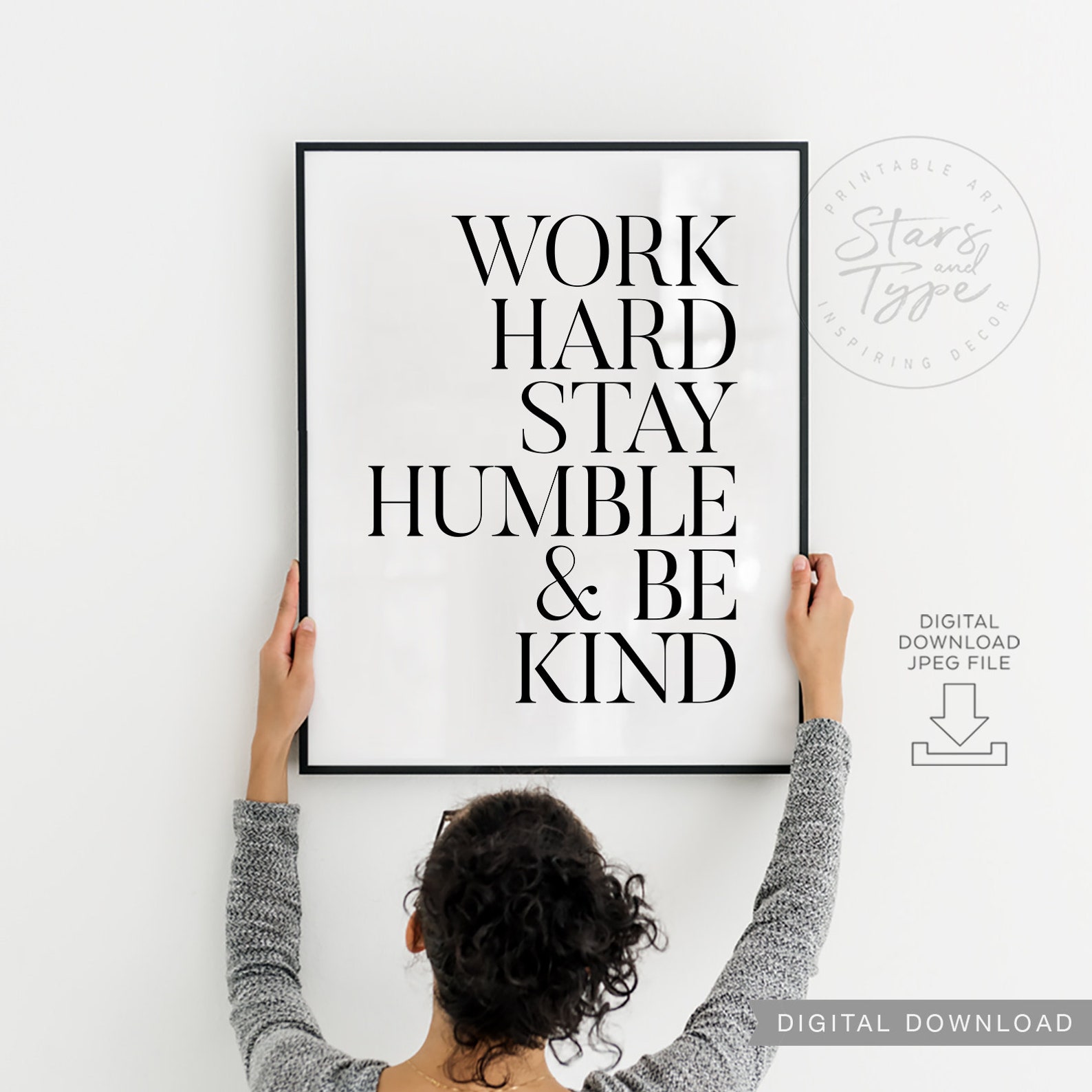 Work Hard Stay Humble and Be Kind PRINTABLE Wall Art | Etsy