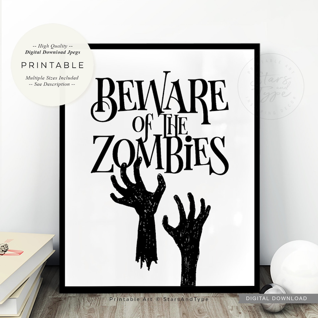 Beware of the Zombies, PRINTABLE Wall Art, Fun Halloween Party Sign ...