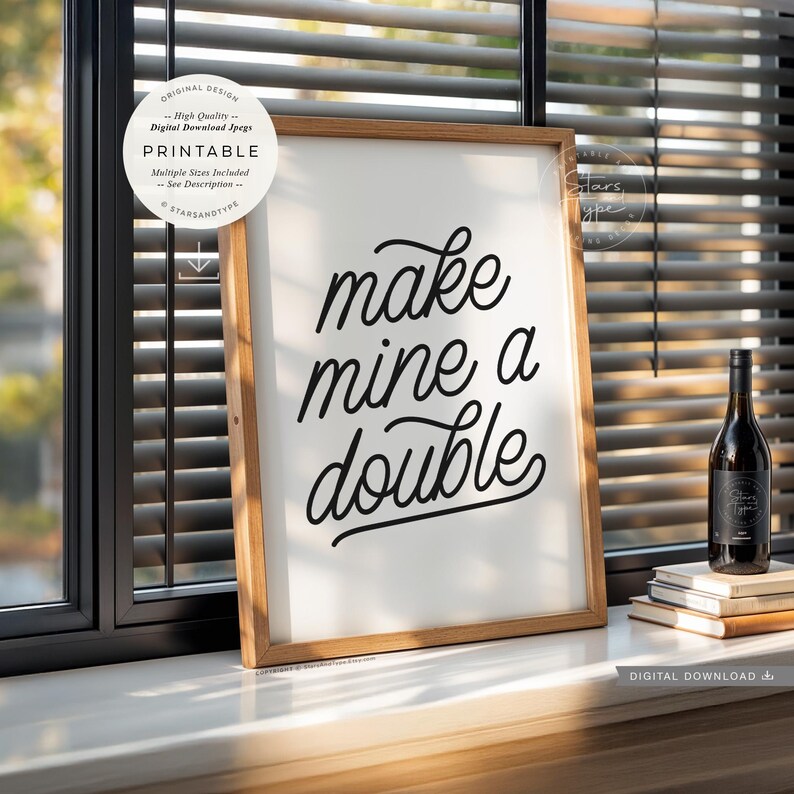 Make Mine A Double PRINTABLE Wall Art, Whiskey Alcohol Quote, Digital ...