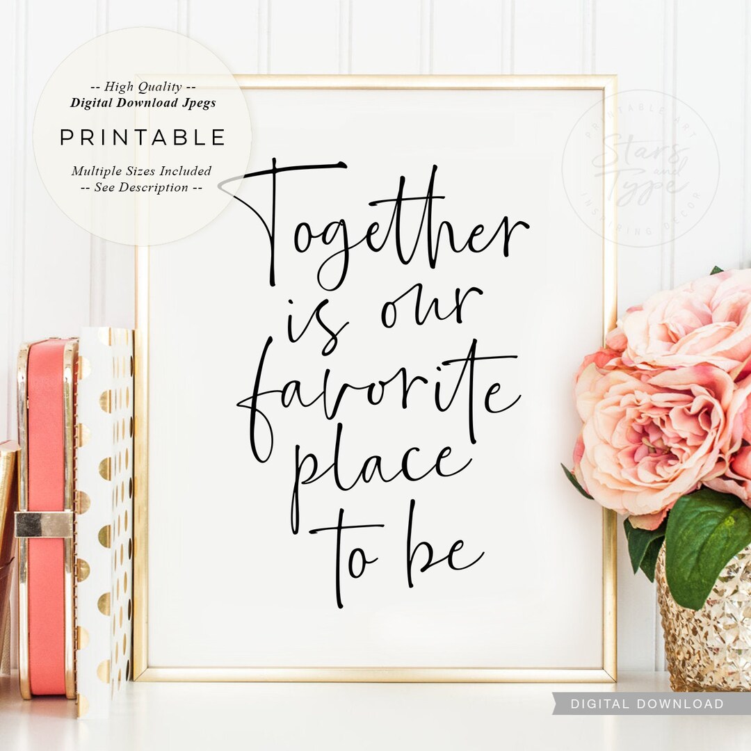 Together is Our Favorite Place to Be, PRINTABLE Wall Art, Bedroom Decor ...