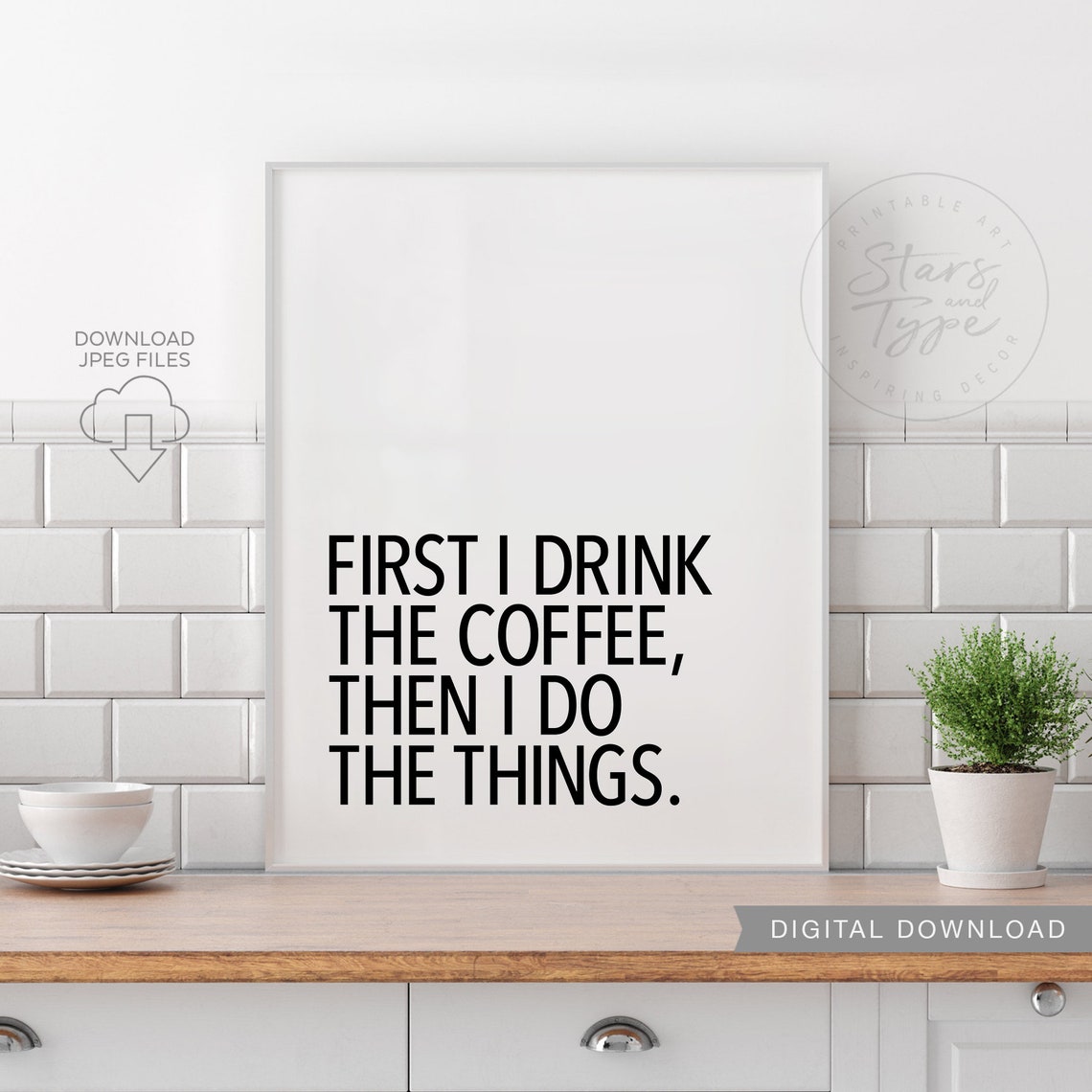 First I Drink The Coffee Then I Do The Things PRINTABLE Art | Etsy
