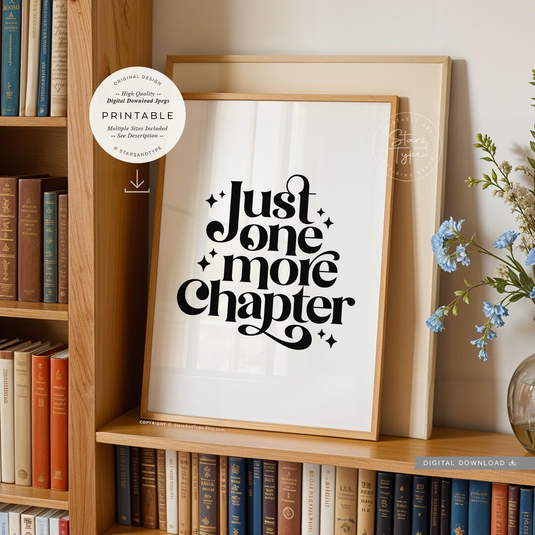 Just One More Chapter, PRINTABLE Wall Art, Reading Quote Decor, Digital ...