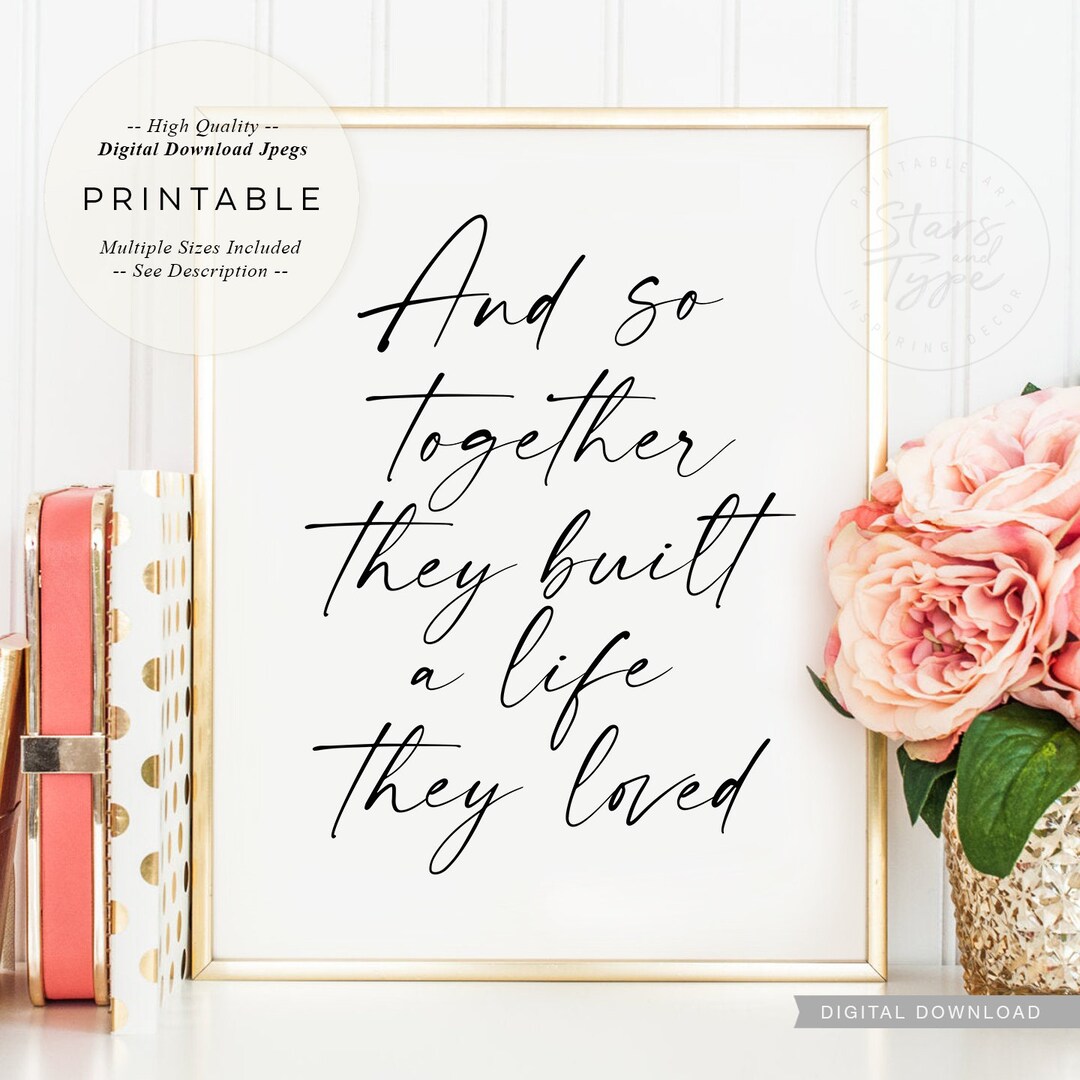 And so Together They Built A Life They Loved, PRINTABLE Art, Couples ...