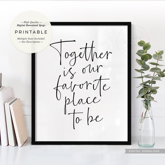 Together is Our Favorite Place to Be PRINTABLE Wall Art - Etsy UK