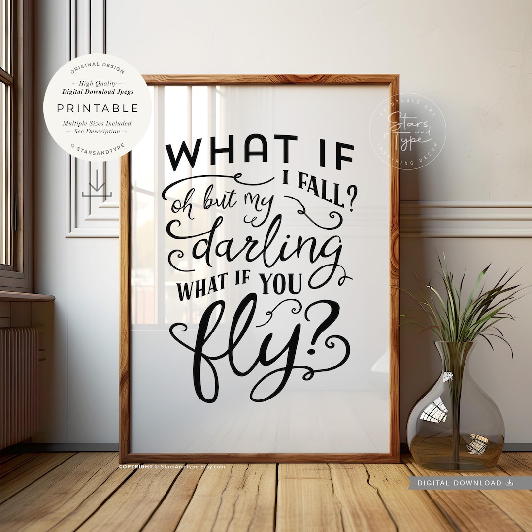 What If I Fall Oh My Darling What If You Fly, PRINTABLE Wall Art ...