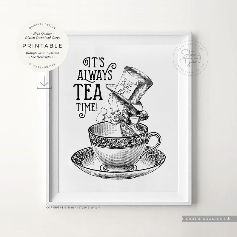 Its Always Tea Time, PRINTABLE Art, Mad Hatter, Wonderland Illustration ...