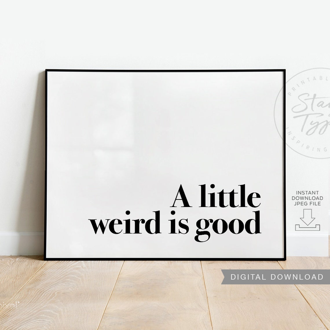 A Little Weird Is Good PRINTABLE Wall Art Weird Quote Dorm | Etsy