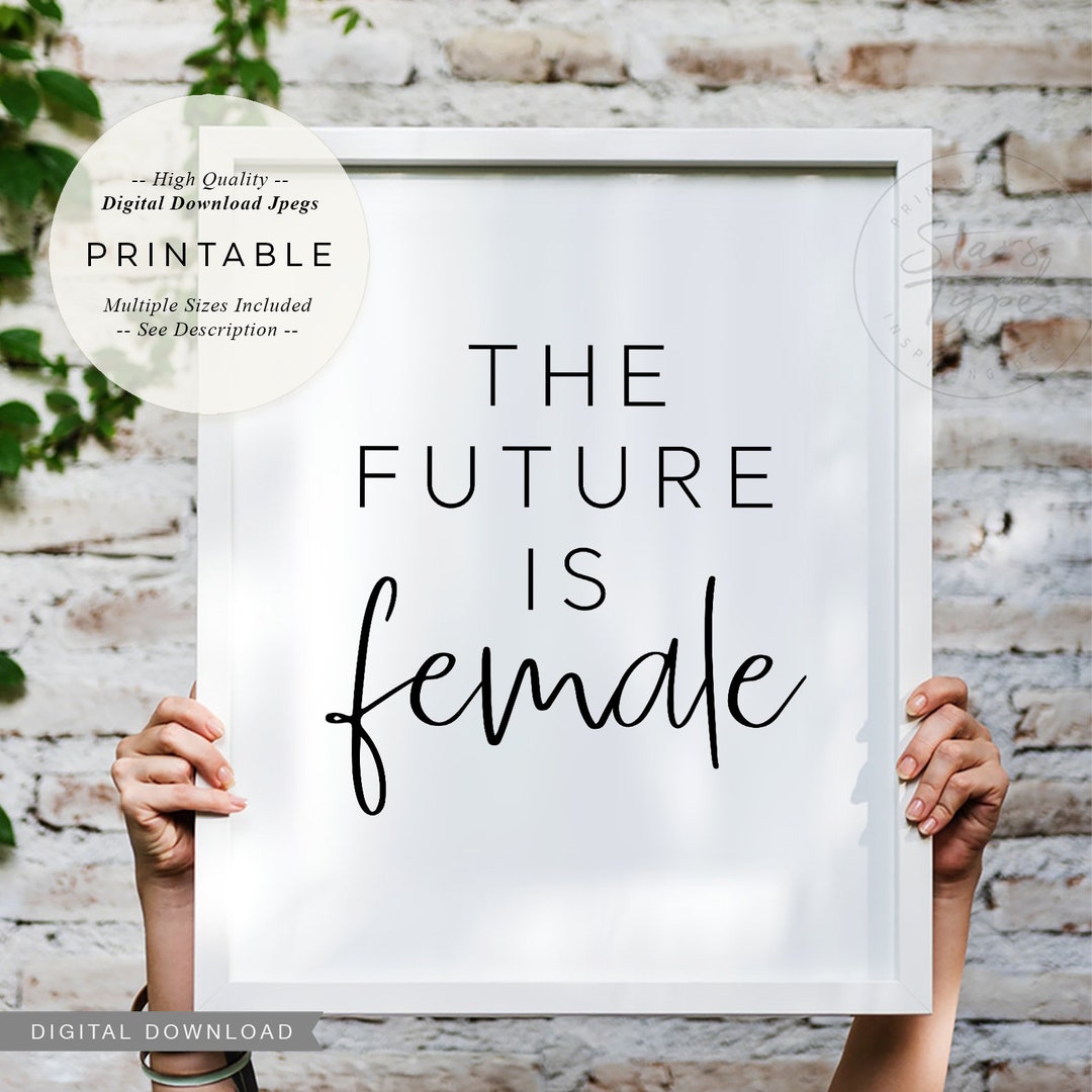 The Future is Female PRINTABLE Wall Art Feminist Quote Sign - Etsy