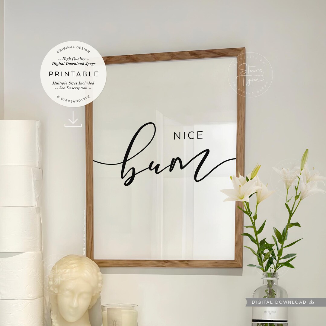 Nice Bum, PRINTABLE Wall Art, Fun Toilet Washroom Quote, Bathroom Decor ...