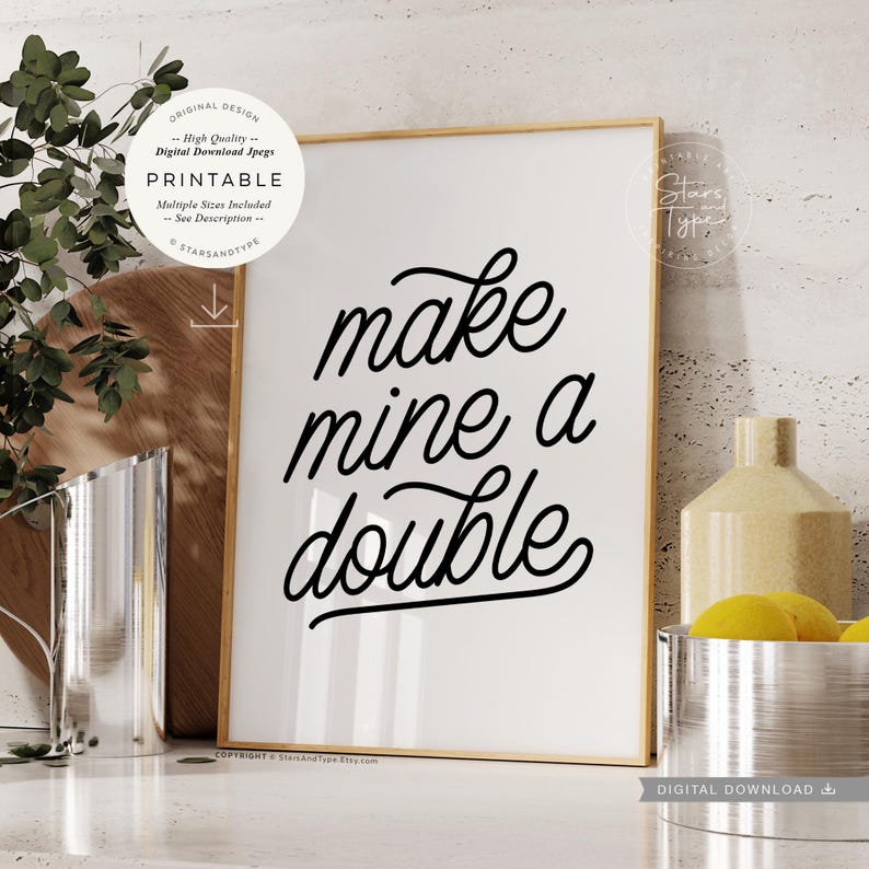 Make Mine A Double PRINTABLE Wall Art, Whiskey Alcohol Quote, Digital ...