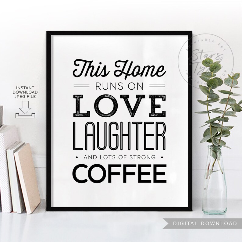 This home runs on love laughter and strong Coffee PRINTABLE | Etsy