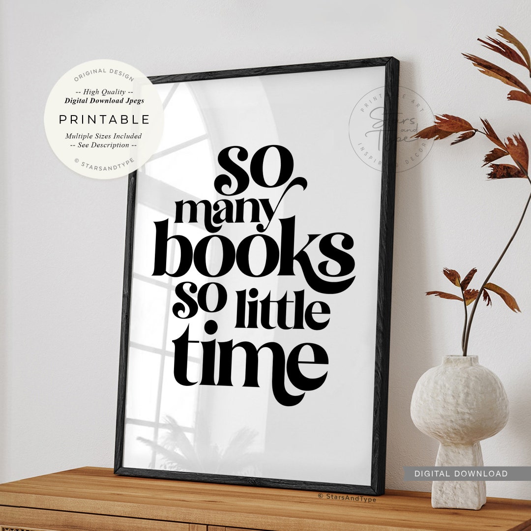 So Many Books so Little Time, PRINTABLE Wall Art, Reading Nook Quote ...