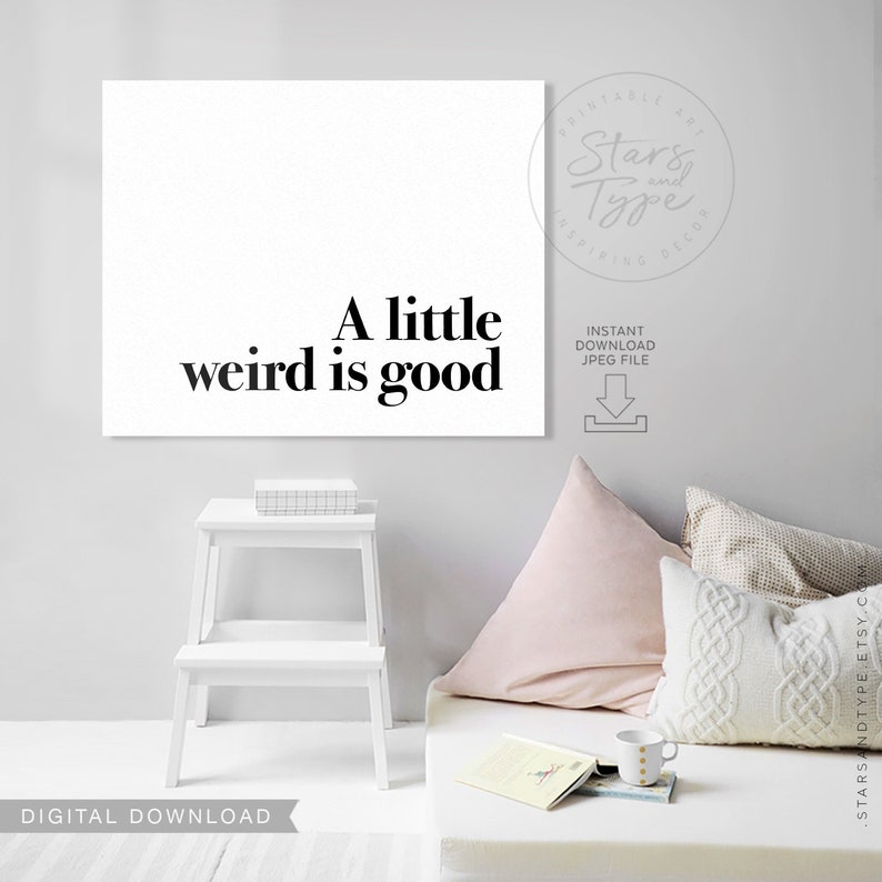 A Little Weird Is Good PRINTABLE Wall Art Weird Quote Dorm | Etsy