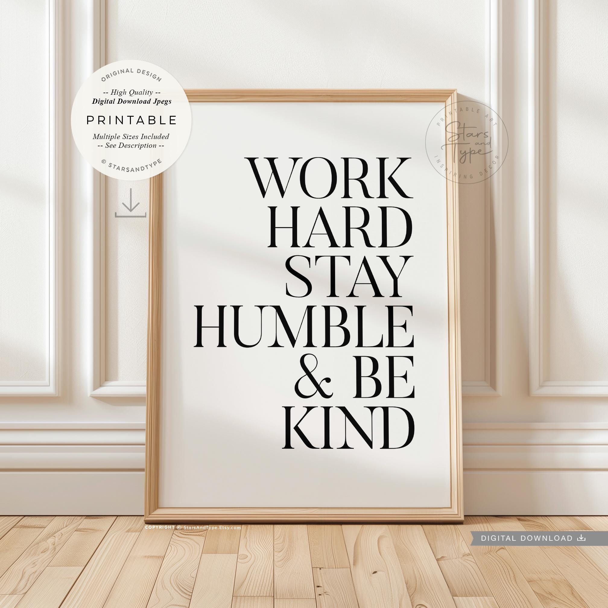 Work Hard Stay Humble and Be Kind, PRINTABLE Wall Art, Digital DOWNLOAD ...