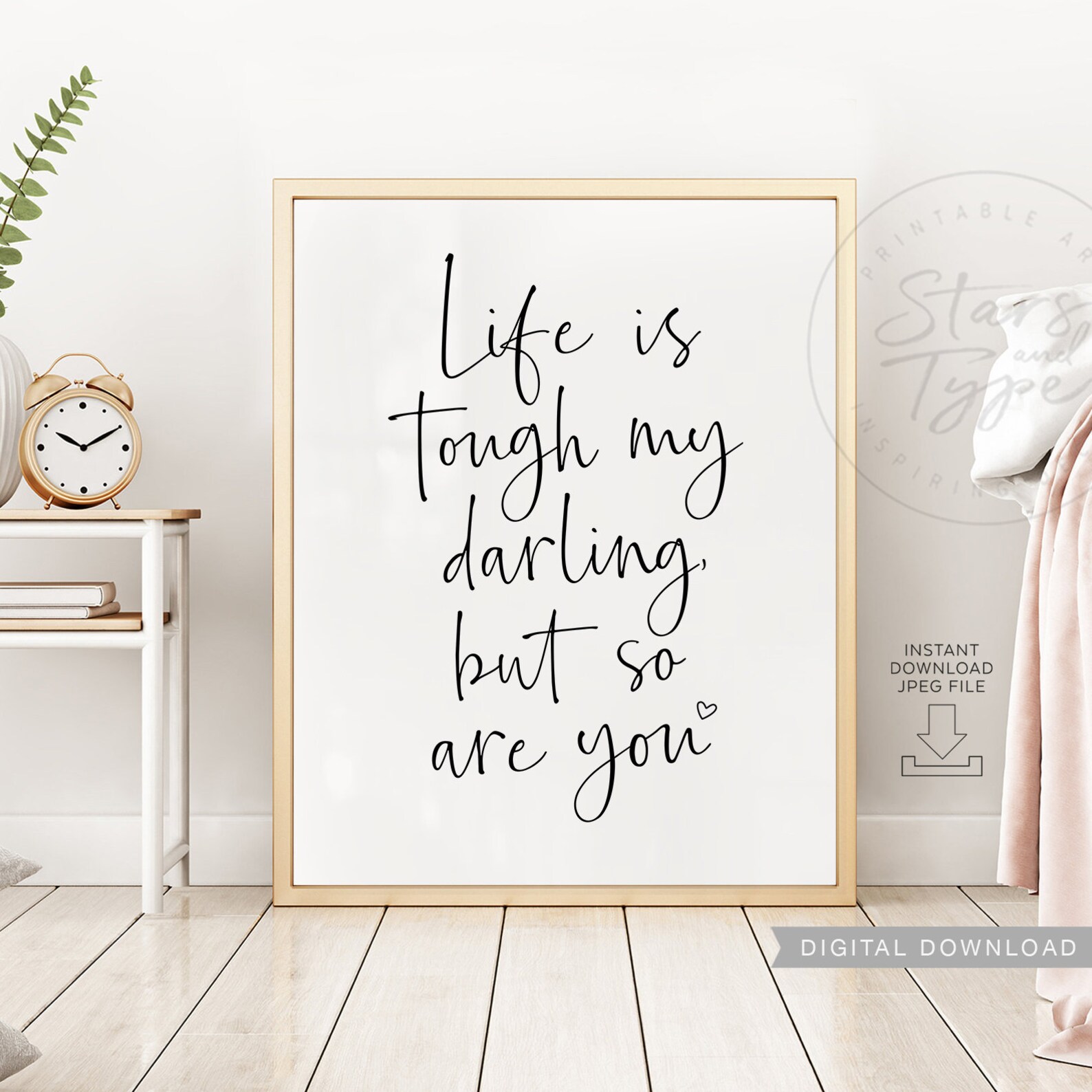 Life is Tough My Darling but so Are You PRINTABLE Wall Art | Etsy
