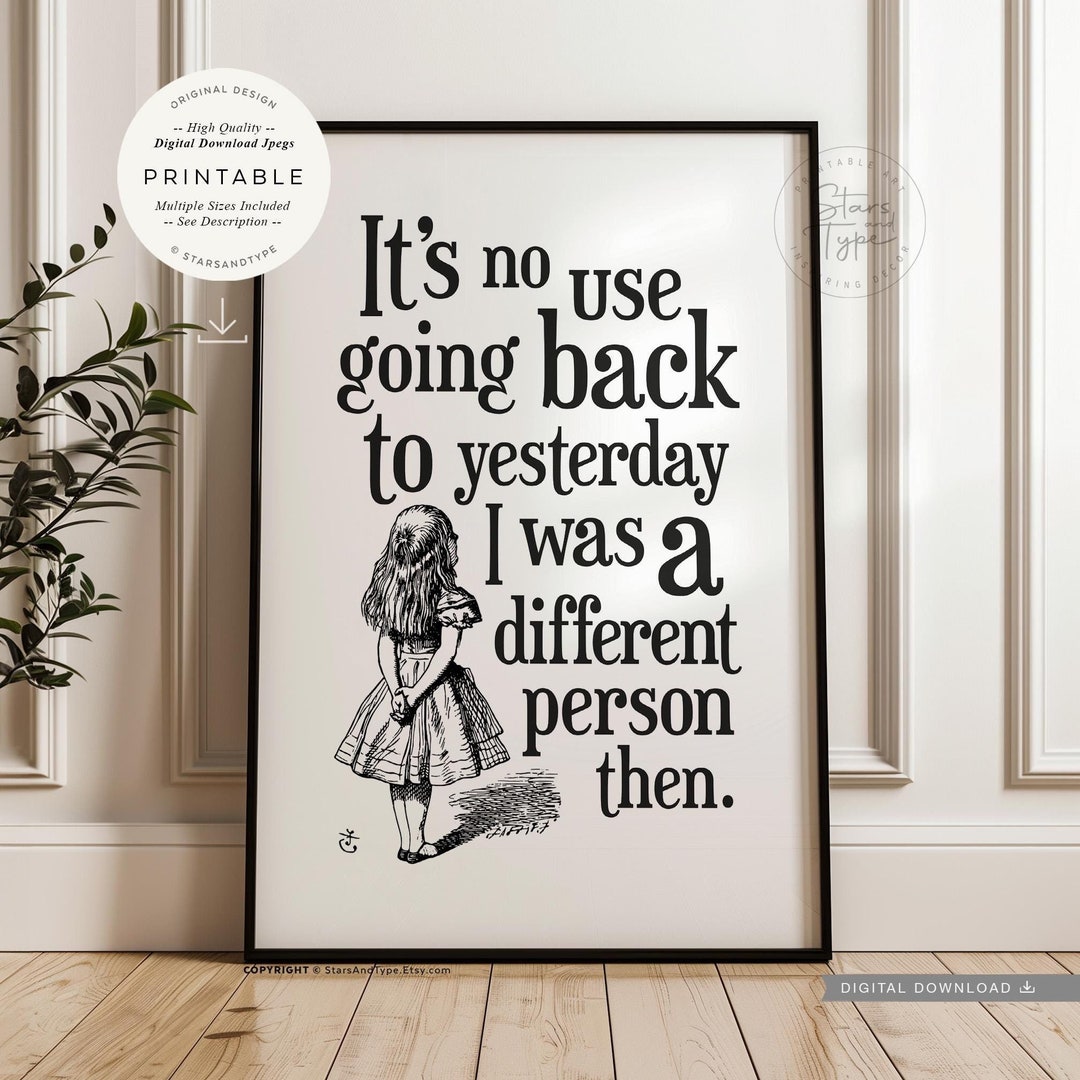 It's No Good Going Back to Yesterday, Wonderland PRINTABLE Art, Digital ...