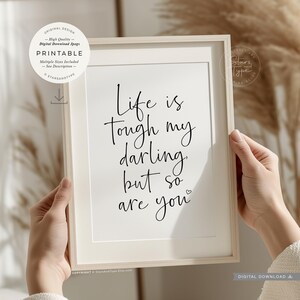Life is Tough My Darling, PRINTABLE Art, Fashion Beauty Quote, Digital ...