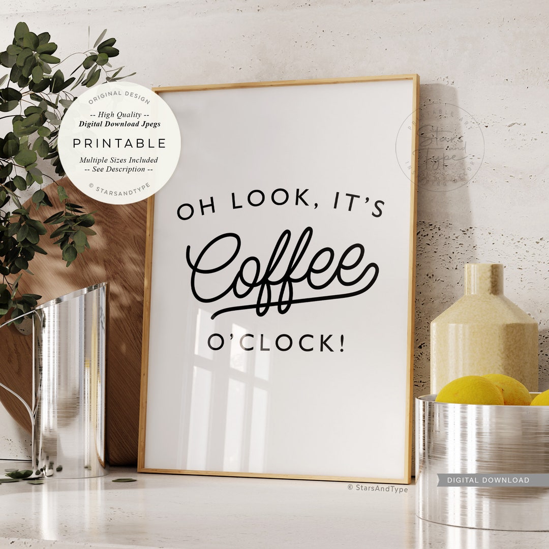 It's Coffee O'clock, PRINTABLE Wall Art, Coffee Lovers Gift, Funny ...