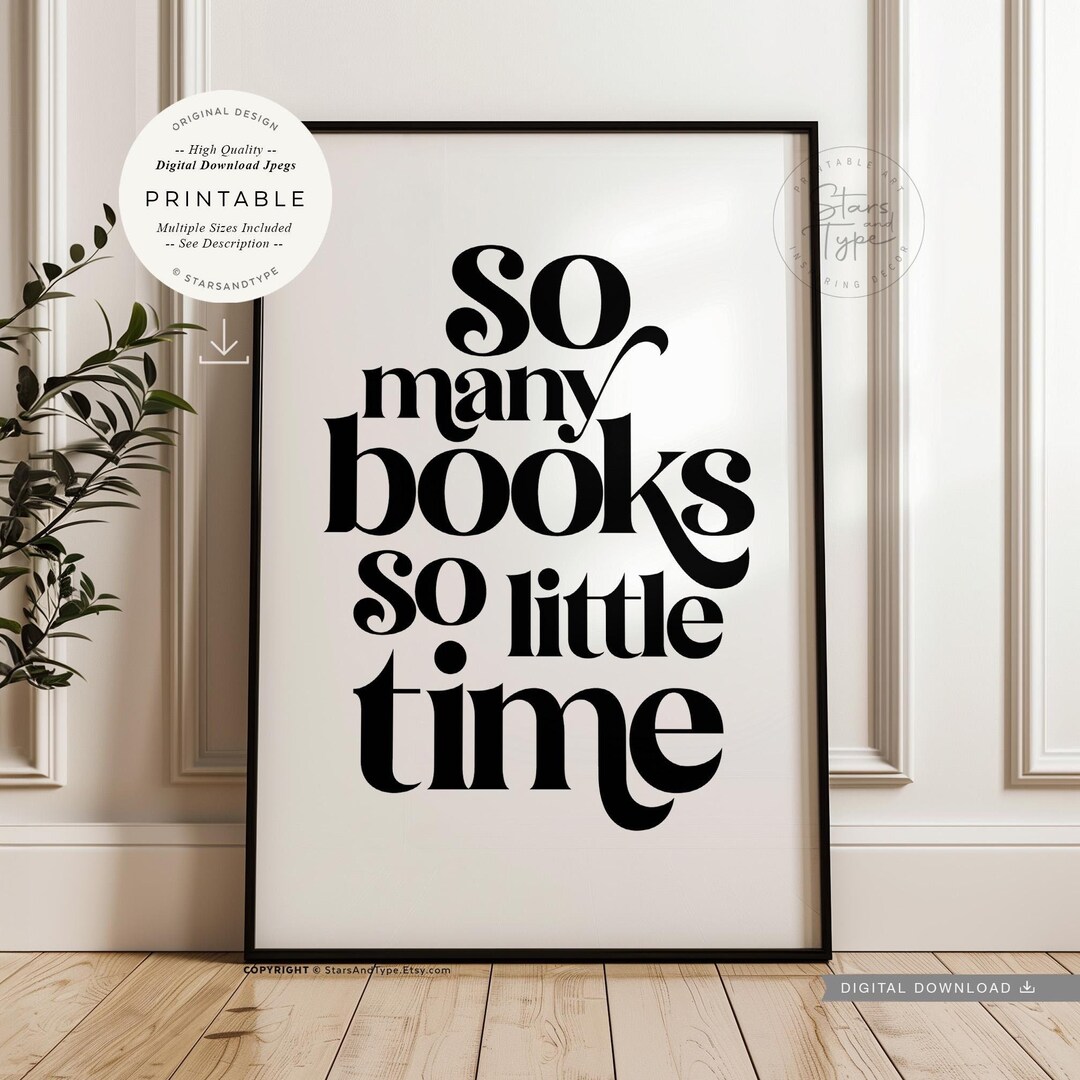 So Many Books so Little Time, PRINTABLE Wall Art, Reading Nook Quote ...