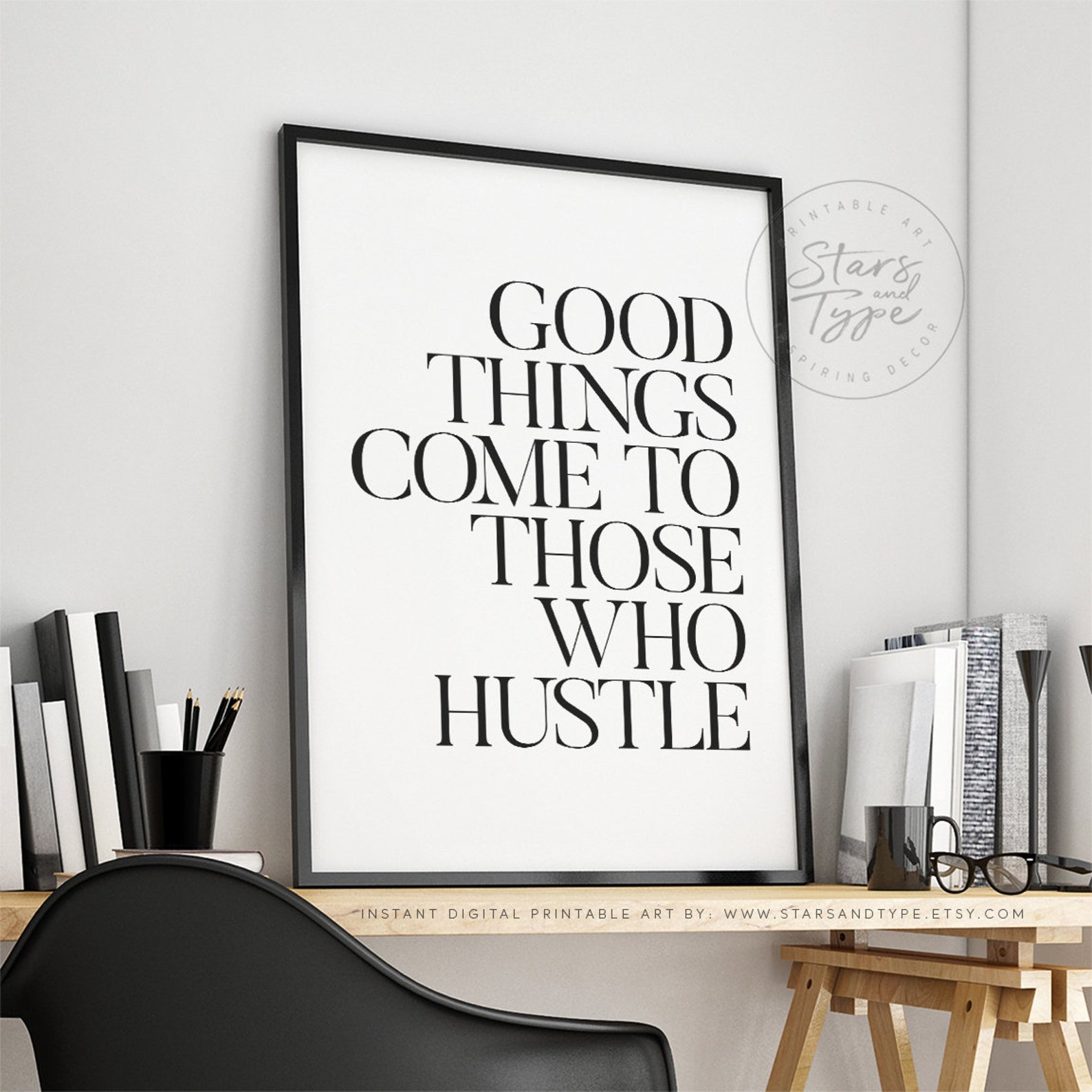 Good Things Come to Those Who Hustle PRINTABLE Wall Art | Etsy