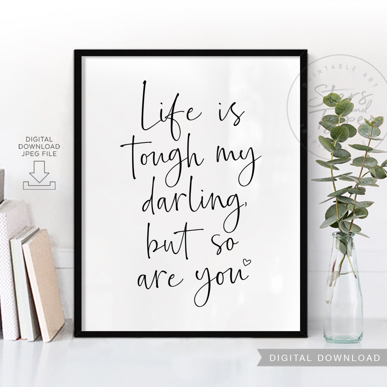 Life is Tough My Darling but so Are You PRINTABLE Wall Art | Etsy