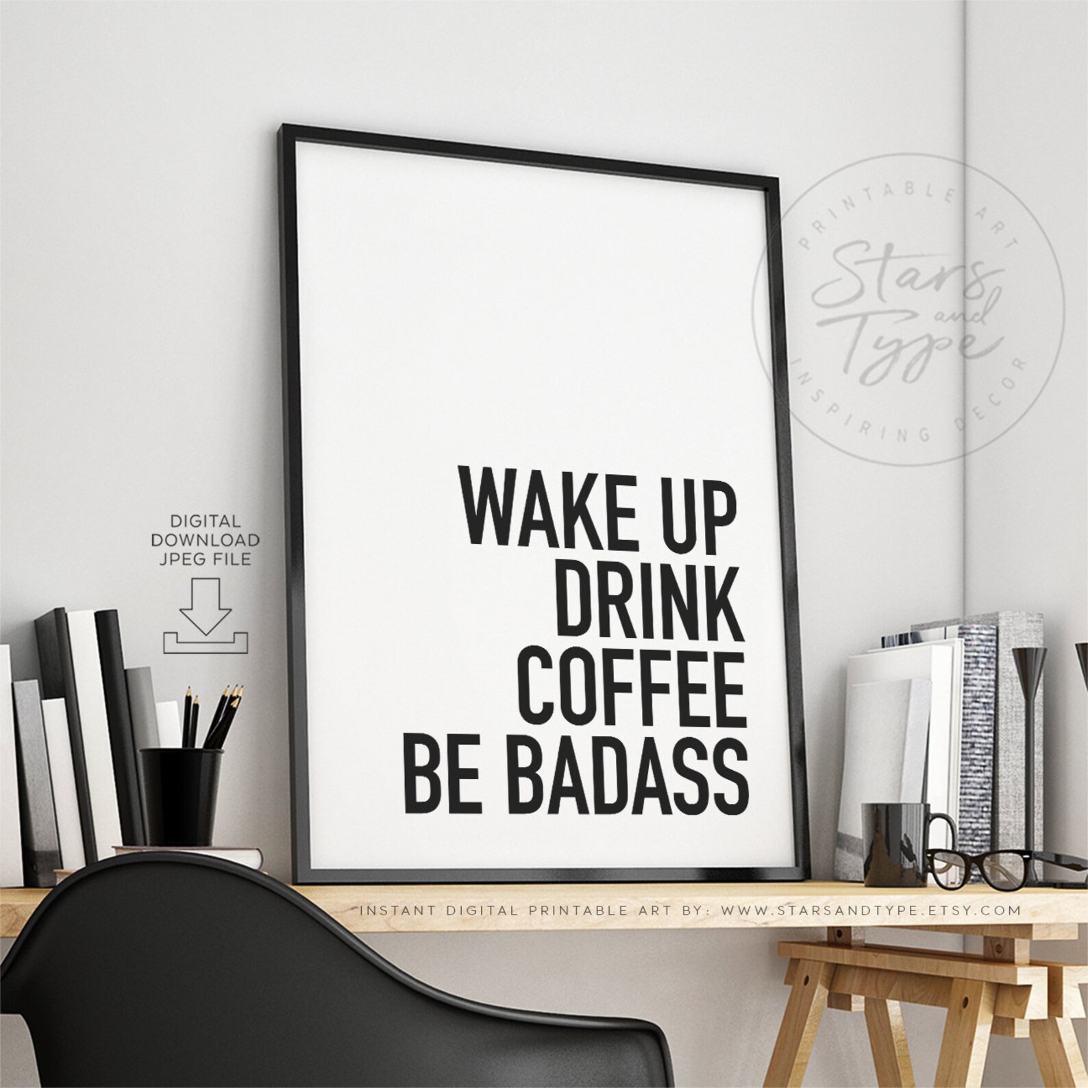 Wake up Drink Coffee Be Badass PRINTABLE Wall Art Bold | Etsy UK