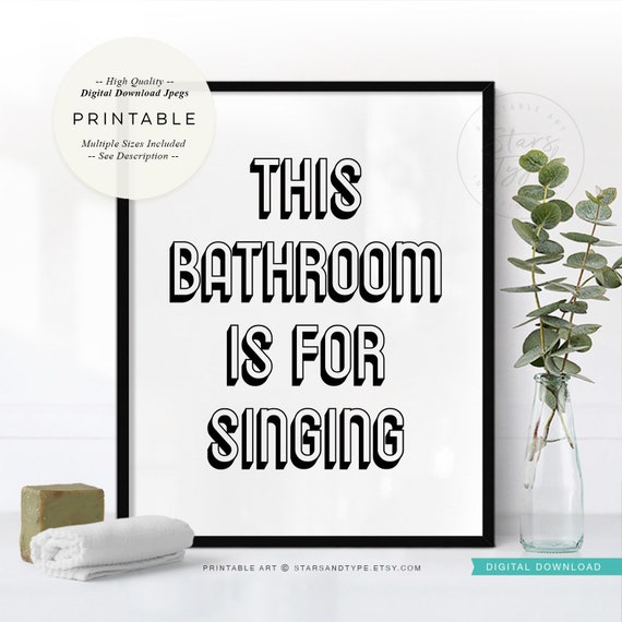 This Bathroom is for Singing PRINTABLE Art Fun Bathroom Sign - Etsy