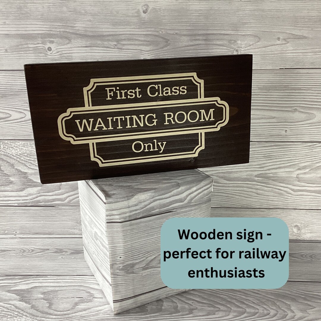 Wooden Railway Waiting Room Sign, First Class, Railway Enthusiast Train ...