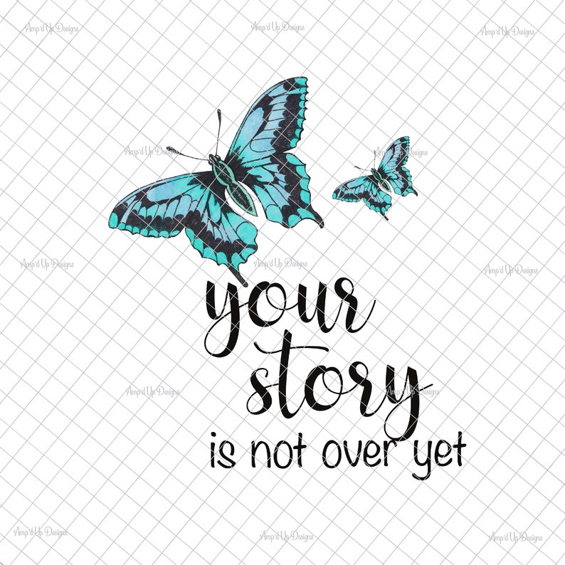 Your Story is Not Over yet PNG, Butterfly PNG Graphics, Butterfly Decal ...