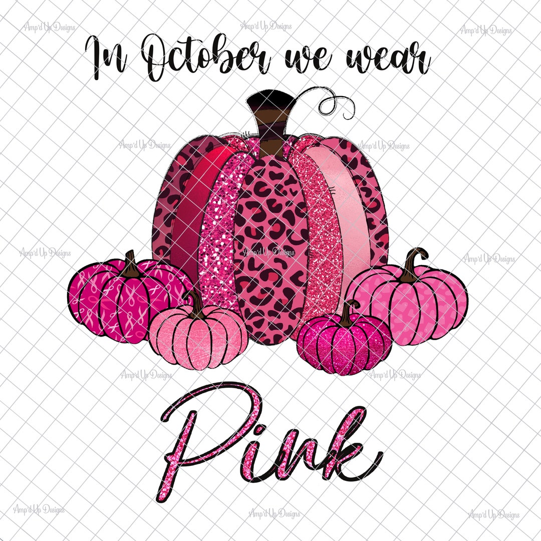 In October We Wear Pink PNG, Digital Download, Pink Pumpkins, PNG ...