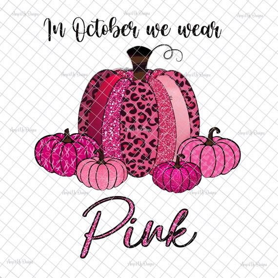 In October We Wear Pink PNG Digital Download Pink Pumpkins - Etsy
