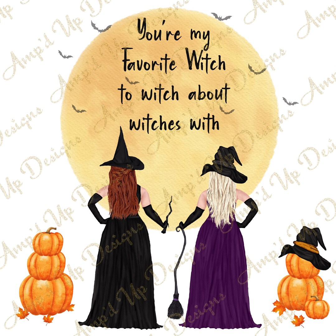 You’re My Favorite Witch to Witch About Witches With Clear Laser ...